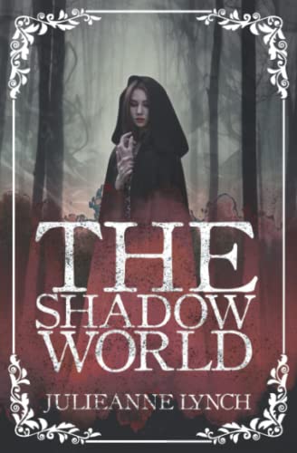 The Shadow World Trilogy: The Omnibus Edition by Julieanne Lynch ...