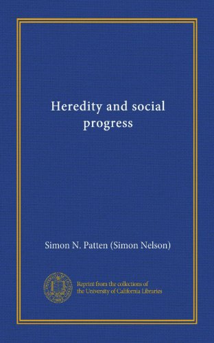 Heredity and social progress by Simon Nelson Patten | Goodreads