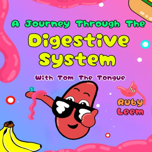 Journey through the digestive system (Body system) by Ms Ruby Leem | Goodreads