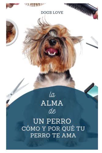 alma de un perro: Cómo y por qué tu perro te ama by Prof. Levi | Goodreads