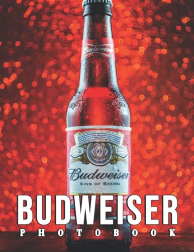 A Photo Book Of Budweiser: An Album Consist Of Compelling Photos ...