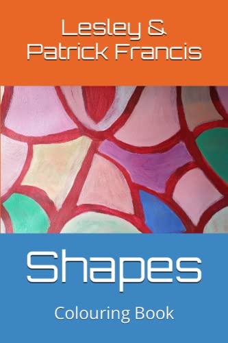 Shapes: Colouring Book by Lesley & Patrick Francis | Goodreads