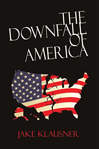 The Downfall of America by Jake Klausner | Goodreads