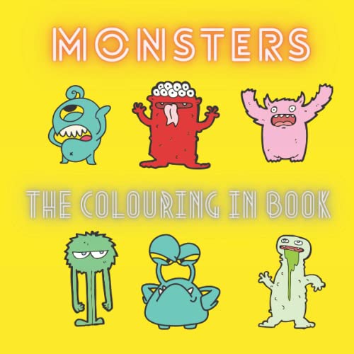 Monsters The Colouring In Book: Super Fun Colouring Activity Book, for ...