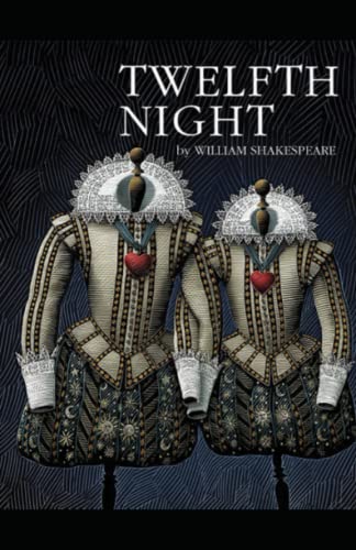 Twelfth Night : A shakespeare's classic illustrated edition by William ...