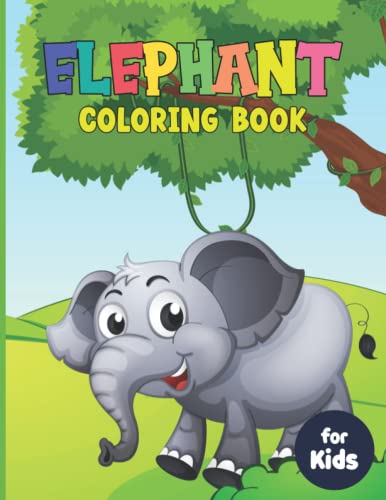 Elephant Coloring Book For Kids: This Book Is A Big & Simple Image For ...