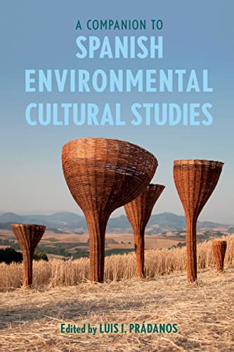 A Companion to Spanish Environmental Cultural Studies by Luis I ...