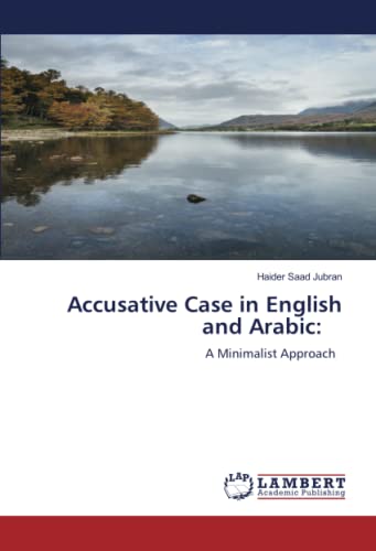 Accusative Case in English and Arabic:: A Minimalist Approach by Haider ...
