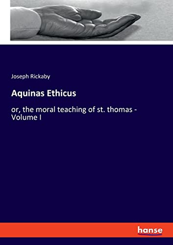 Aquinas Ethicus: or, the moral teaching of st. thomas - Volume I by ...