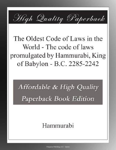 The Oldest Code of Laws in the World - The code of laws promulgated by ...