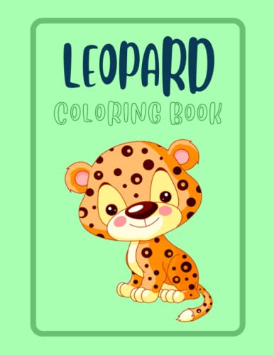 Leopard Coloring Book: Many Stunning Pictures Are Waiting For You To ...