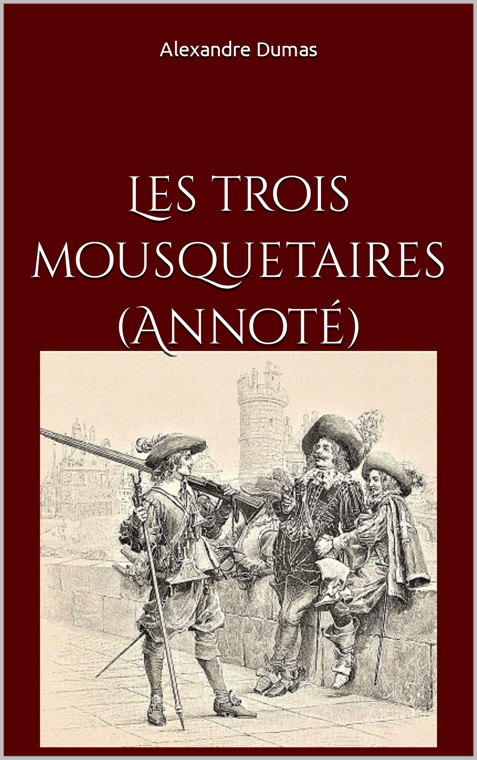 Les trois mousquetaires (Annoté) (French Edition) by Alexandre Dumas ...