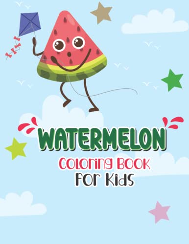 Watermelon Coloring Book For Kids: Large And Unique Coloring Book for ...