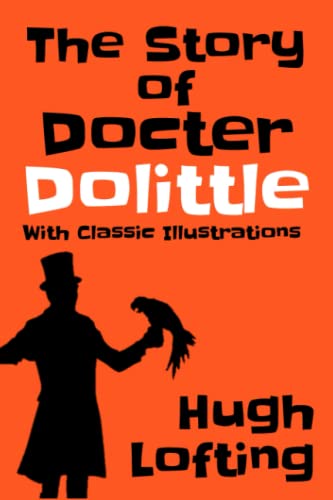 The Story of Doctor Dolittle: With Classic Illustrations by Hugh ...