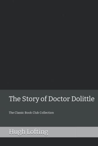 The Story of Doctor Dolittle: The Classic Book Club Collection by Hugh ...