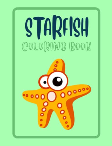 Starfish Coloring Book: Many Stunning Pictures Are Waiting For You To ...