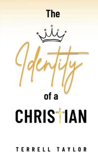 The Identity of a Christian by Terrell Taylor | Goodreads