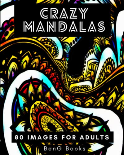 Crazy Mandalas : relaxing adult colouring book with 80 unique spiral ...