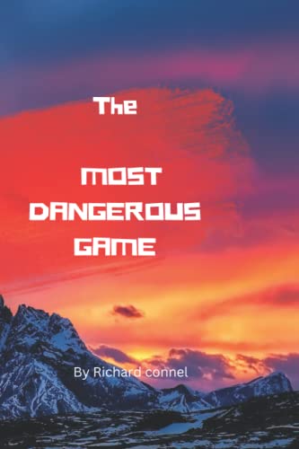 The Most Dangerous Game: Short story by Richard Connel | Goodreads