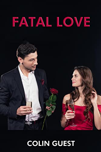 Fatal Love by Colin Guest | Goodreads