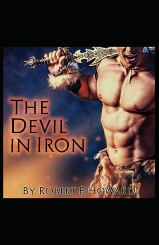 The Devil in Iron Annotated by Robert E. Howard | Goodreads