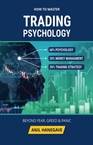 How to Master Trading Psychology: Beyond Fear, Greed, and Panic by Anil ...