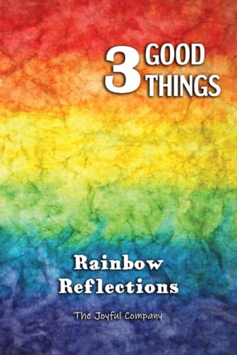 3 Good Things Rainbow Reflections: a simple open dated journal that ...