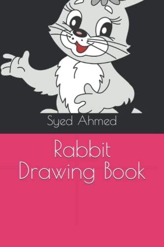 Rabbit Drawing Book by Mr Syed Ahmed | Goodreads