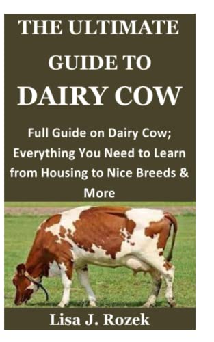 The Ultimate Guide to Dairy Cow: Full Guide on Dairy Cow; Everything ...