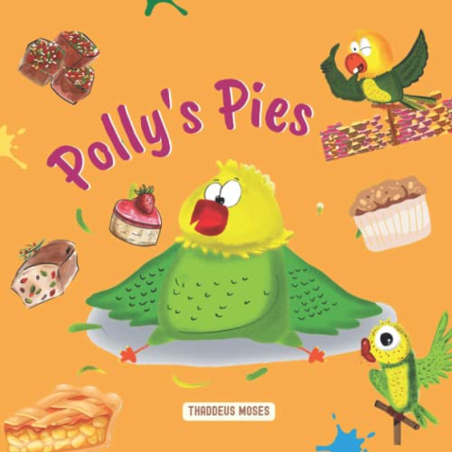 Polly's Pies: A Great Funny Story About A Clever Parrot Named Polly Who ...