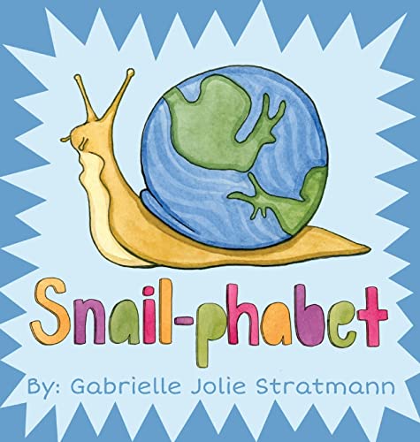 Snail-phabet by Gabrielle Jolie Stratmann | Goodreads