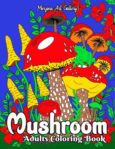 Mushroom Adults Coloring Book: Attractive Coloring Book For Adults ...