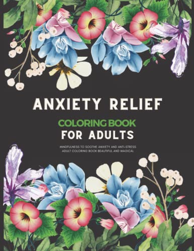 Anxiety Relief Coloring Book for adults: Mindfulness To Soothe Anxiety ...