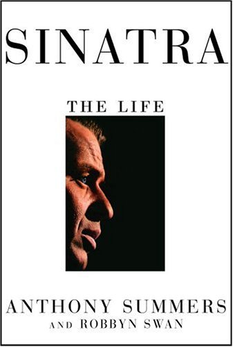 Sinatra : The Life by Anthony Summers | Goodreads