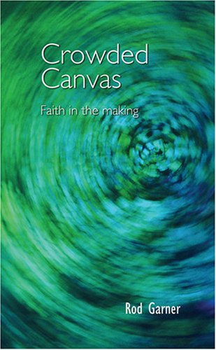 Crowded Canvas by Rod Garner | Goodreads