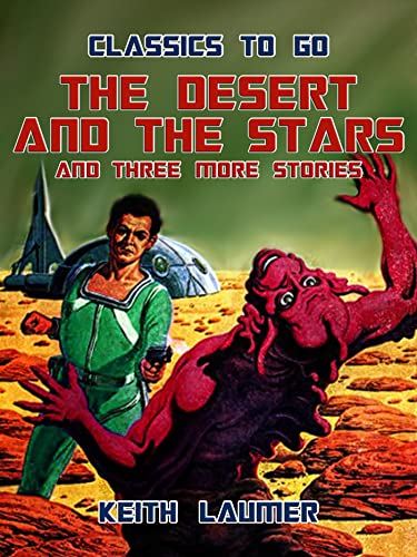 The Desert and the Stars and three more stories by Keith Laumer | Goodreads