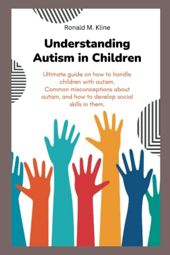 Understanding Autism in Children: Ultimate guide on how to handle ...