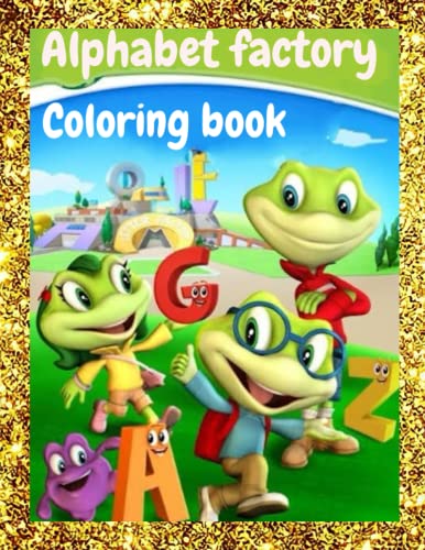 ALPHABET FACTORY COLORING BOOK: letter factory coloring book for kids ...