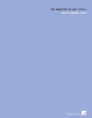 The Ministry of Art (1914 ) by Ralph Adams Cram | Goodreads