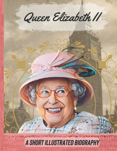 Queen Elizabeth II A short illustrated biography: A life story | Queen ...