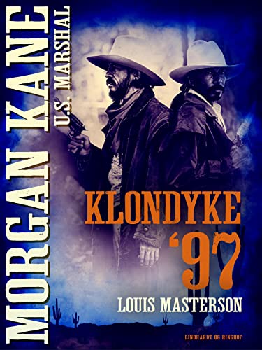 Klondyke '97 (Morgan Kane) (Danish Edition) by Louis Masterson | Goodreads
