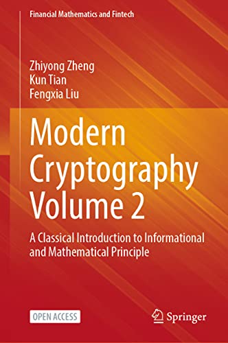 Modern Cryptography Volume 2: A Classical Introduction to Informational ...