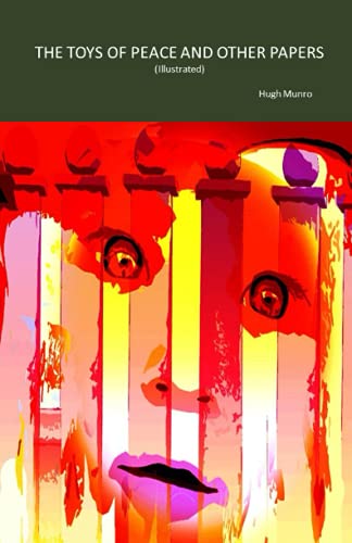 The Toys of Peace and Other Papers - ILLUSTRATED by Saki | Goodreads