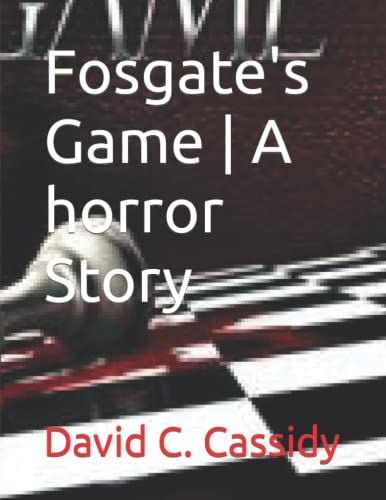 Fosgate's Game | A horror Story by David C. Cassidy | Goodreads