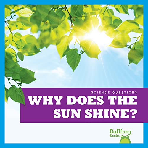 Why Does the Sun Shine? by Rebecca Pettiford | Goodreads