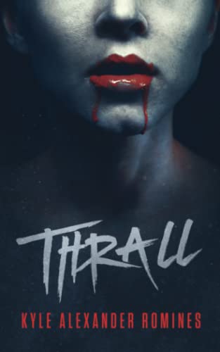 Thrall by Kyle Alexander Romines | Goodreads