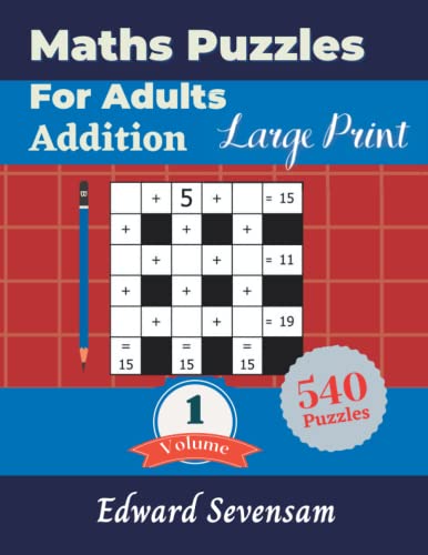 Maths Puzzles for Adults - Addition Large Print Volume 1: Cross Number ...
