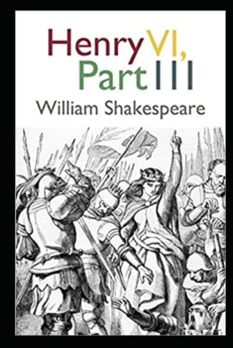 Henry VI, Part 3 Annotated by William Shakespeare | Goodreads