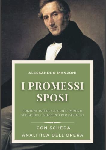 I PROMESSI SPOSI: Edizione integrale con analisi, commenti scolastici e ...