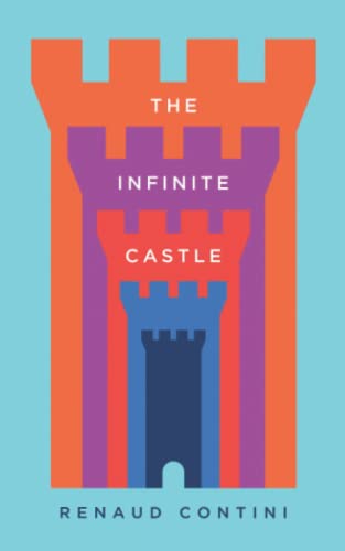 The Infinite Castle by Renaud Contini | Goodreads